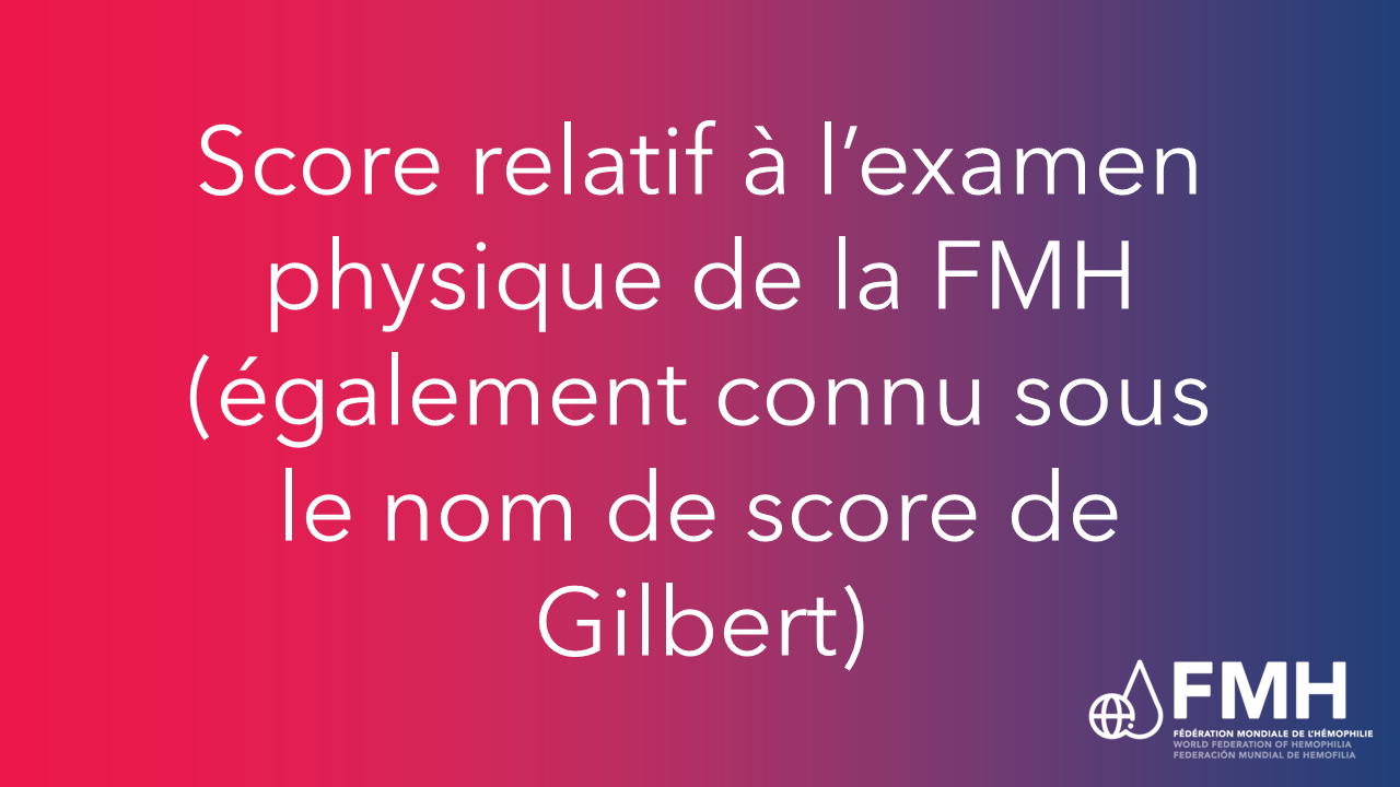 Score relatif à l’examen physique de la FMH (score de Gilbert ...